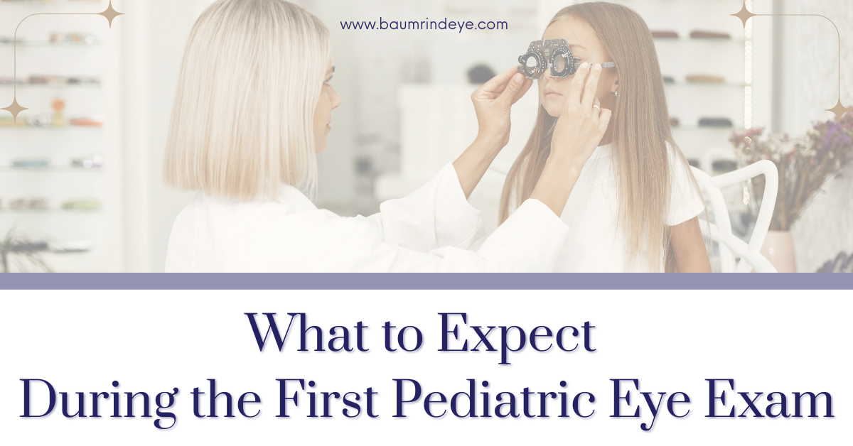 What to Expect During the First Pediatric Eye Exam - Baumrindeye