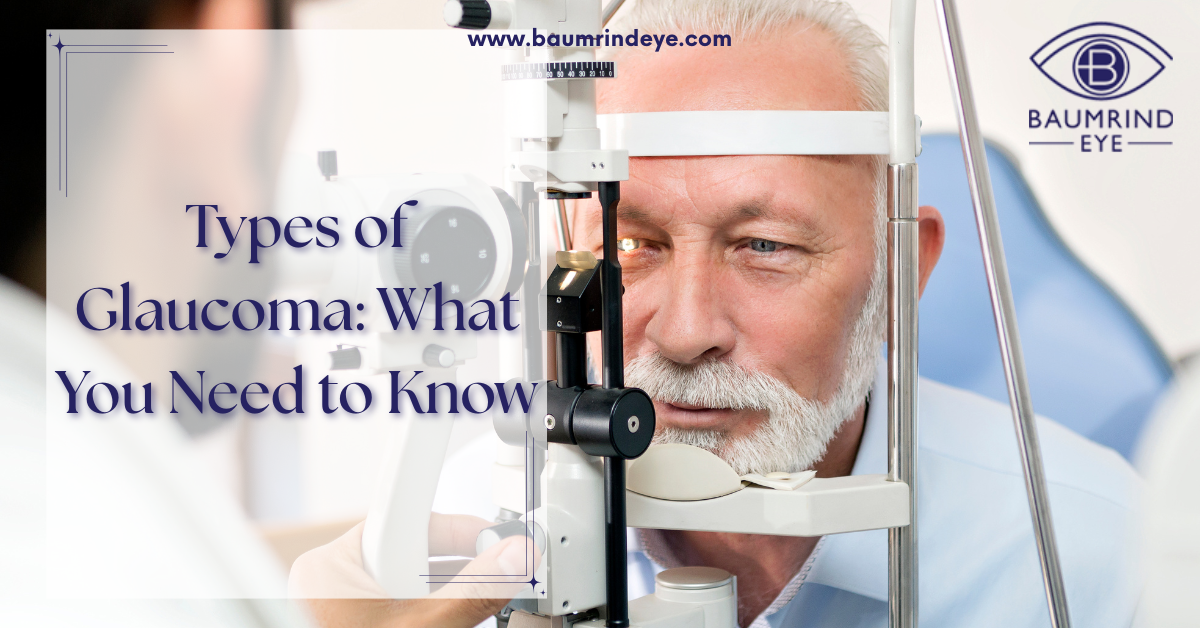 Types of Glaucoma: What You Need to Know - Baumrindeye