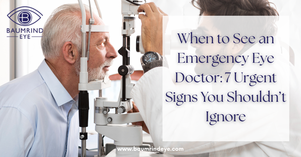 Emergency Eye Doctor: 7 Urgent Signs You Must Know